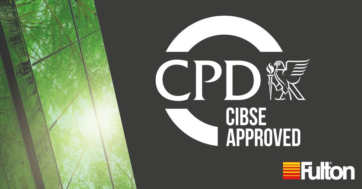 Fulton has been re-registered as a CPD Course Provider by CIBSE, the ...
